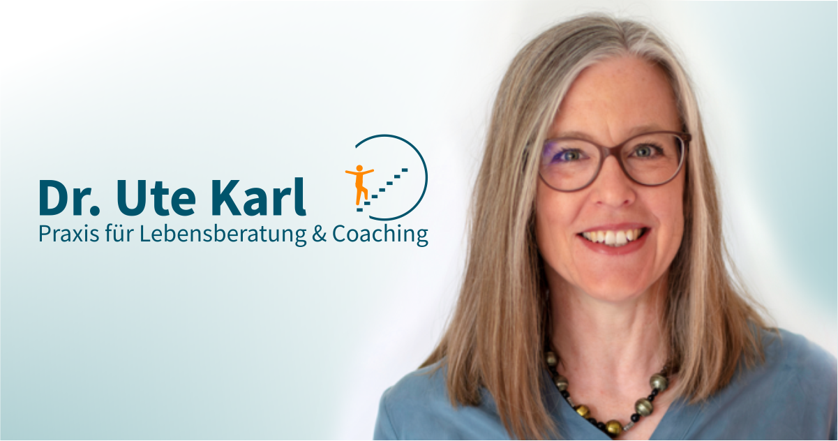 Dr. Ute Karl | Praxis für Lebensberatung & Coaching Rottenburg